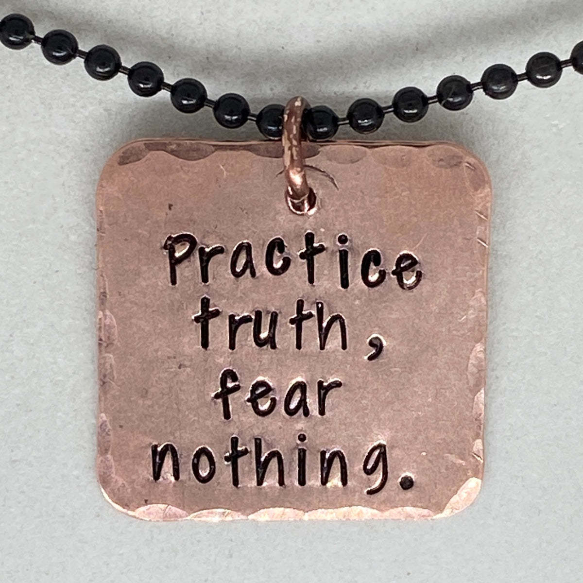 Practice truth, Fear nothing – Just a Little Charm